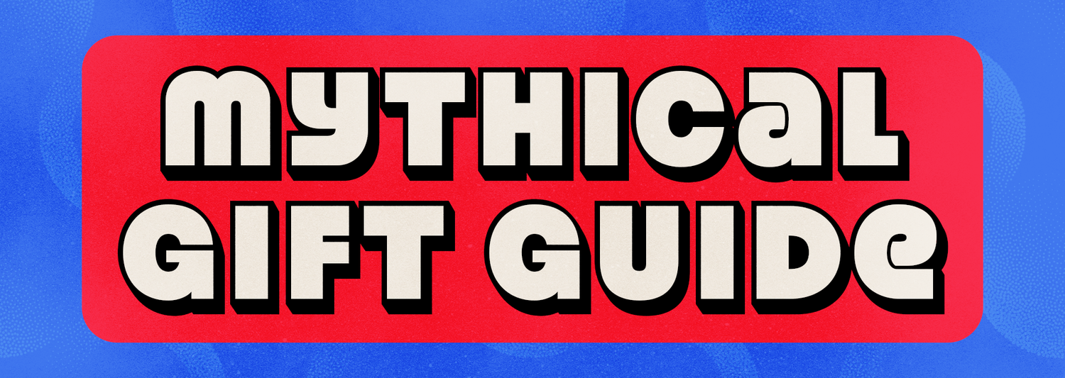 Mythical Gift Guide | Mythical Store