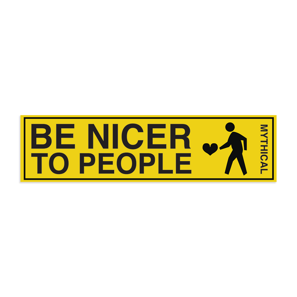 Be Nicer to People Bumper Sticker | Mythical Store