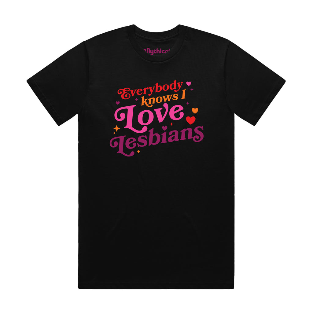 Everybody Knows I Love Lesbians Tee (Black) | Mythical Store